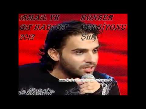 İsmail YK- Git Hadi Git 2012 Şiir Versiyonu Yeni