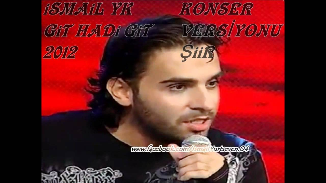 İsmail YK- Git Hadi Git 2012 Şiir Versiyonu Yeni - YouTube