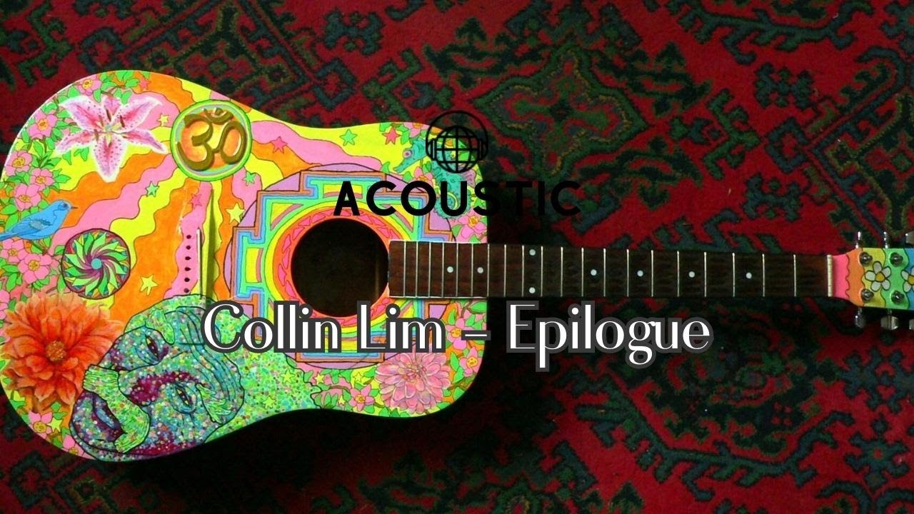 Collin Lim - Epilogue (Acoustic) - YouTube