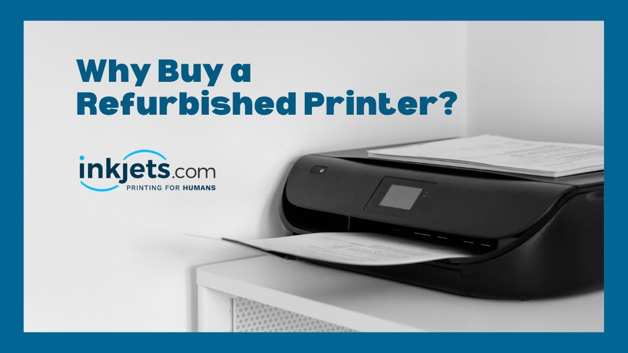 Why Buy a Refurbished Printer? | Inkjets.com - YouTube