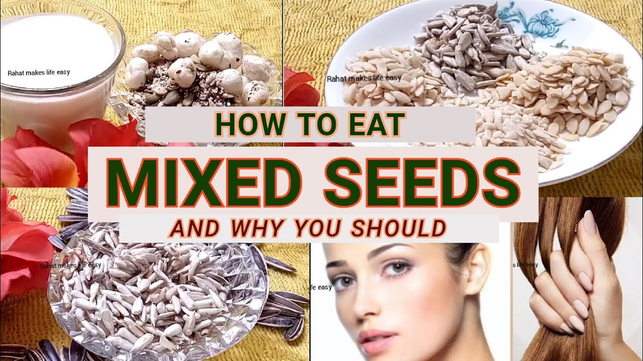 Beej/Seeds khane ka Sahi Tarika Jo Bana Dega Apki Skin Ko Healthy Rahat ...