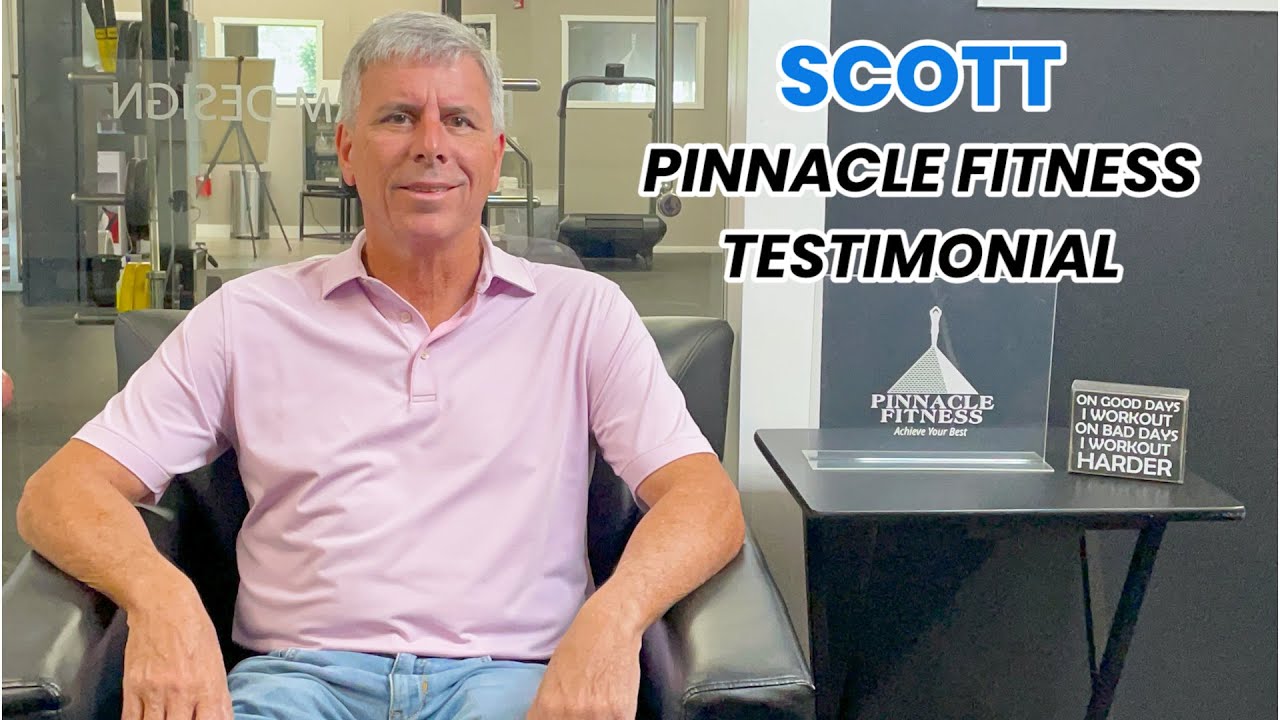Scott Pinnacle Fitness Testimonial - YouTube