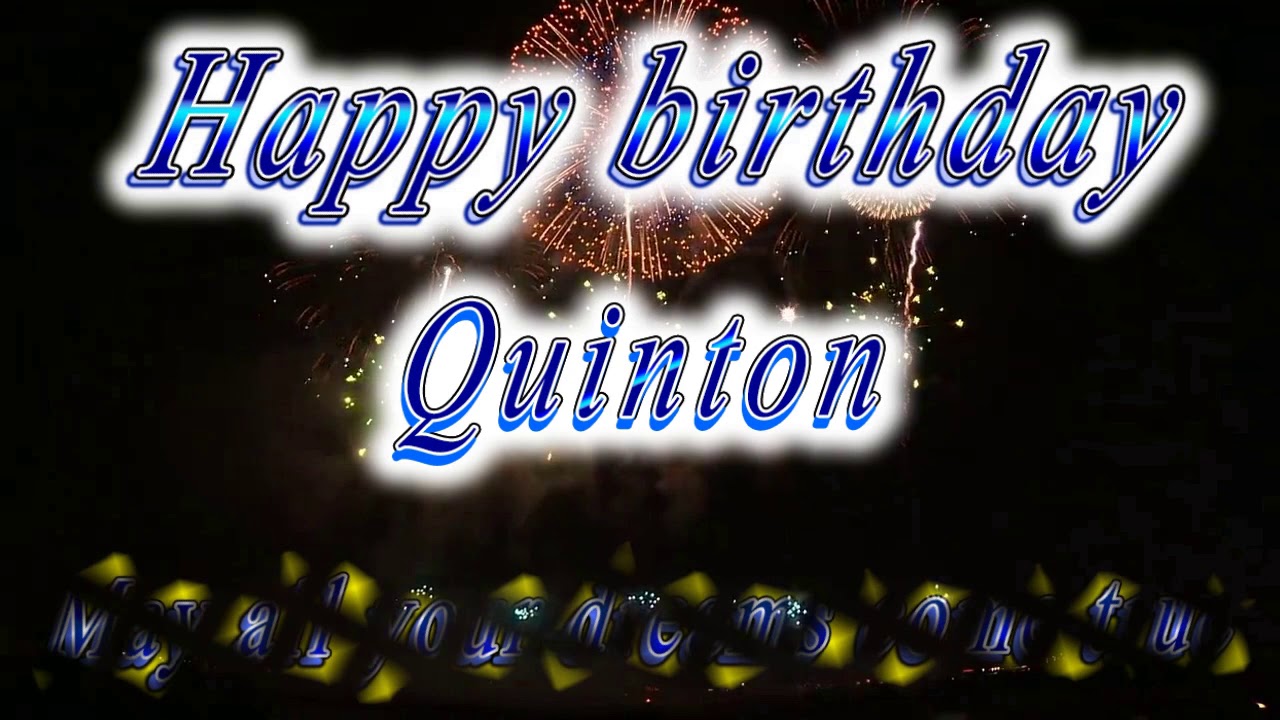 Happy birthday Quinton - YouTube