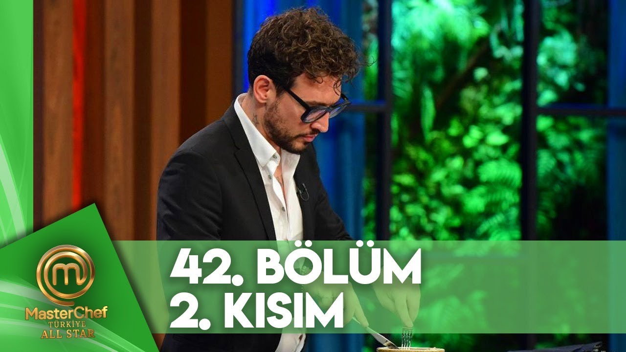 MasterChef Türkiye All Star 42. Bölüm 2. Kısım - YouTube