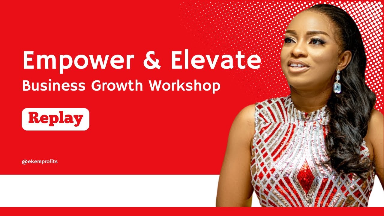 Empower & Elevate: Business Growth Workshop - Replay - YouTube