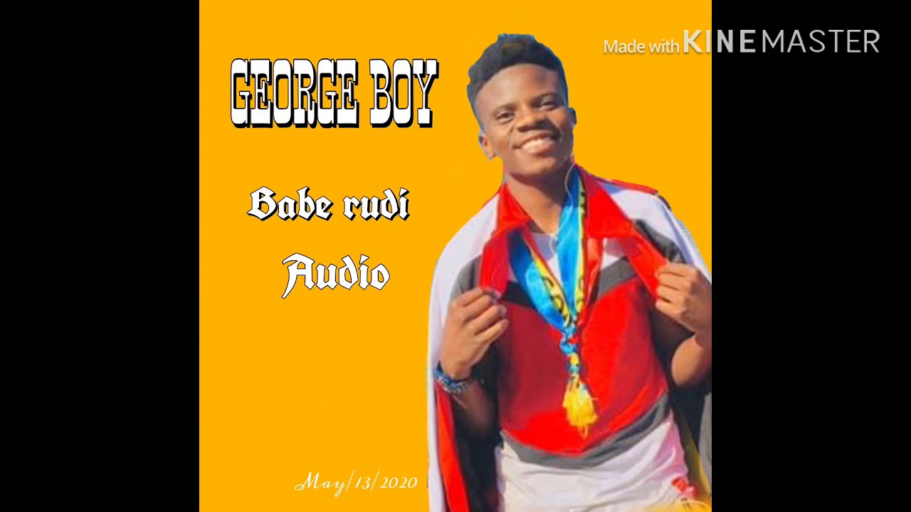 George boy(official Audio) Babe rudi - YouTube