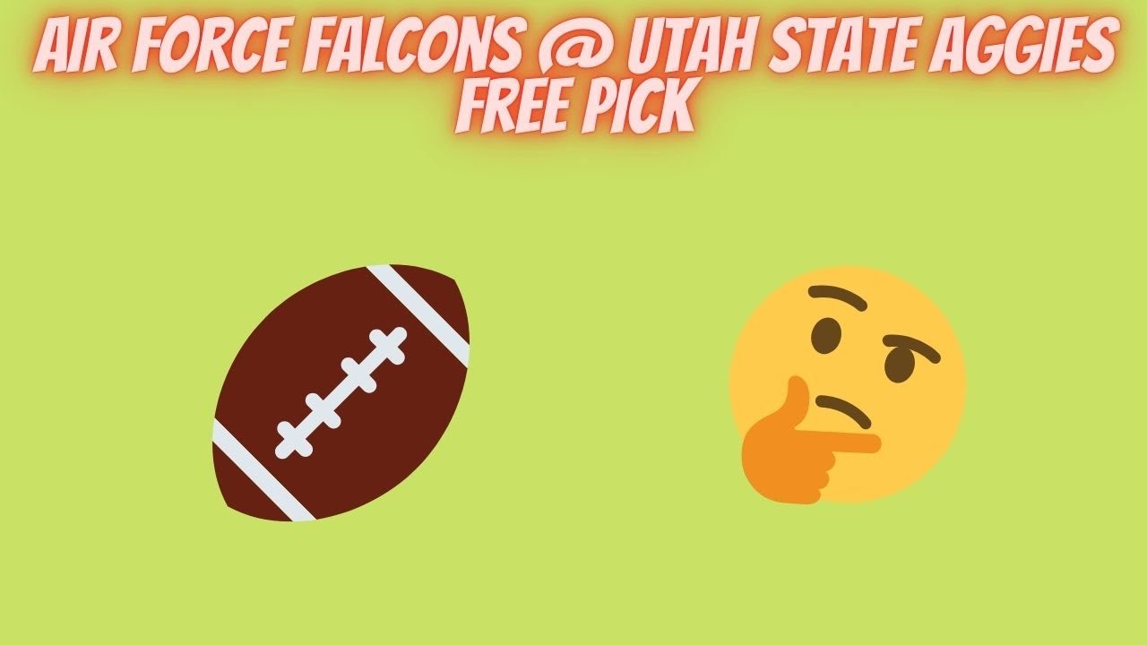 Air Force Falcons Vs Utah State Aggies Free Pick And College Football