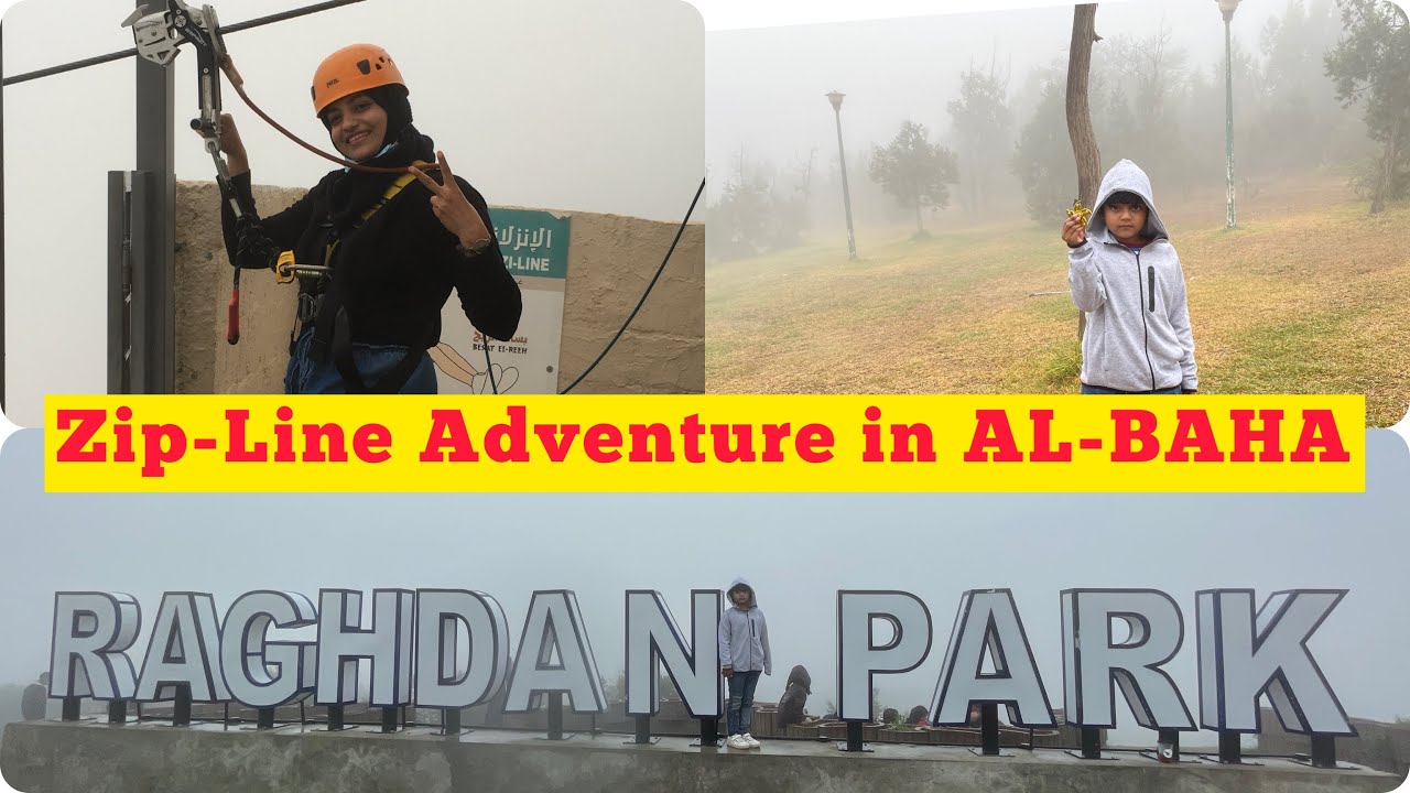 BEST PLACE TO VISIT IN AL-BAHA || RAGHDAN PARK || Zip-Line Adventure ...