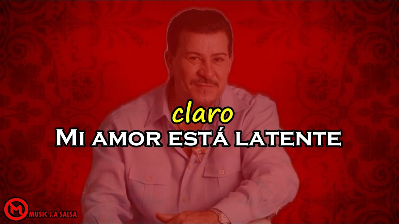 Claro - Tito Rojas Letra - YouTube