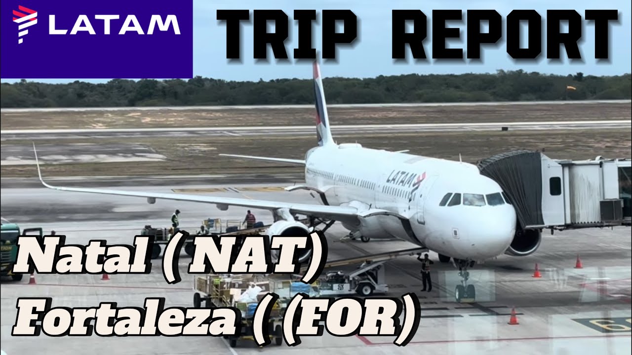 🇧🇷 TRIP REPORT | LATAM | Natal ( NAT) Fortaleza ( FOR) - YouTube