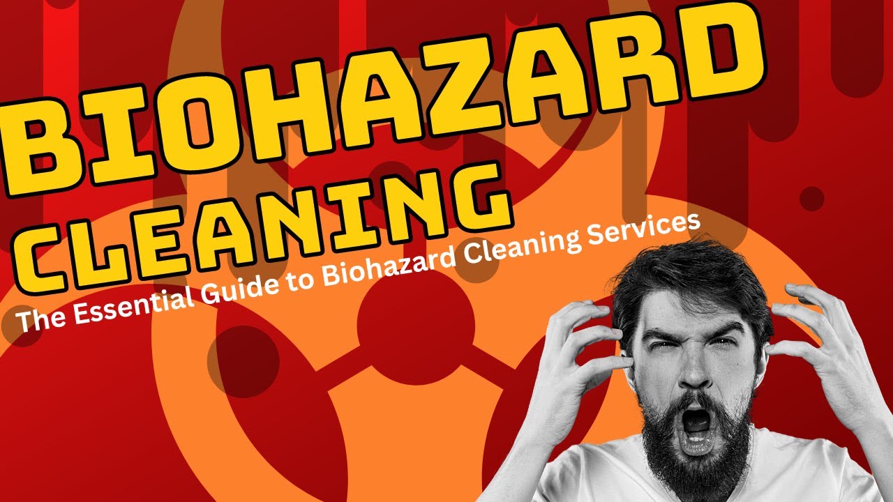 The Essential Guide to Biohazard Cleaning Services - YouTube
