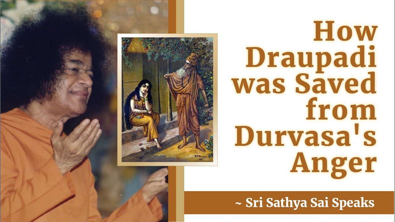 How Draupadi was Saved from Durvasa's Anger | Sri Sathya Sai Speaks ...