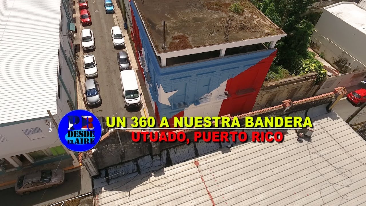 UN 360 a NUESTRA BANDERA en UTUADO - YouTube