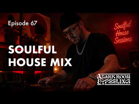 SOULFUL HOUSE MIX | Session 67