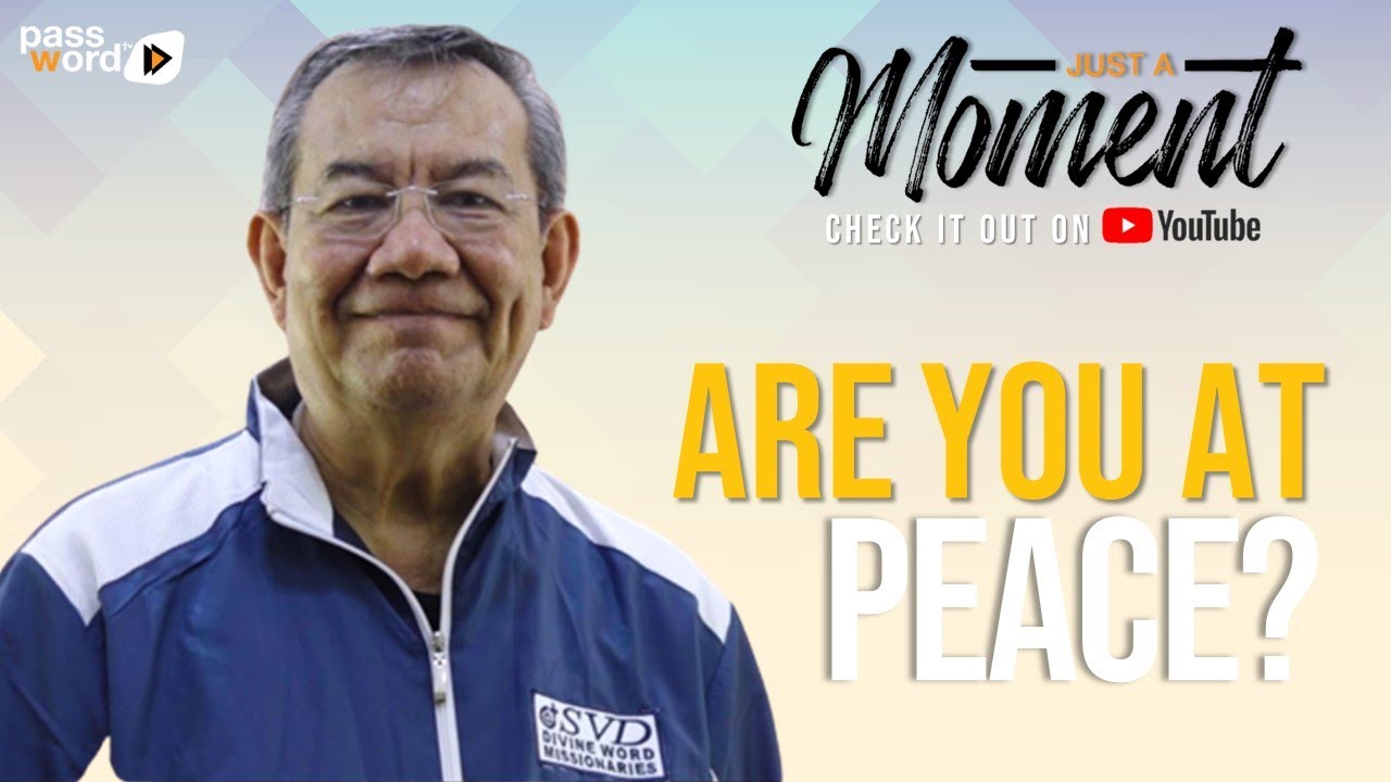 ARE YOU AT PEACE? | Fr. Jerry Orbos, SVD | Just a Moment - YouTube