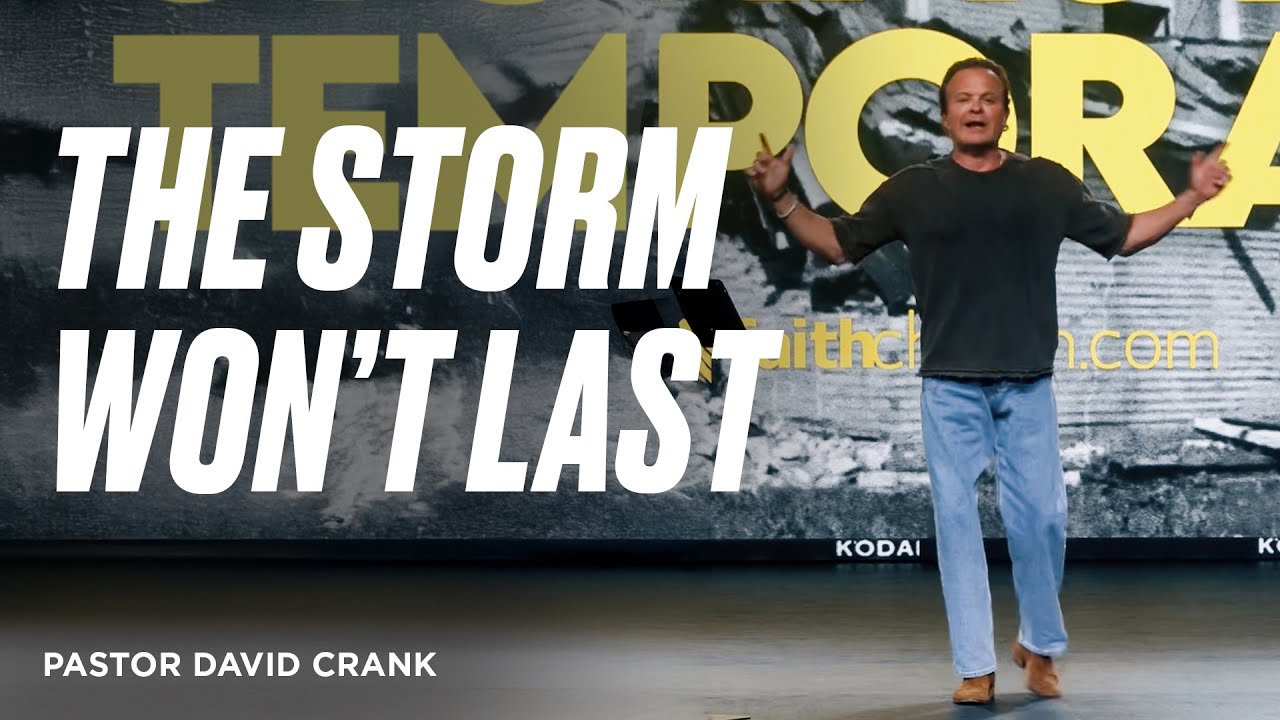 The Storm Won’t Last| Pastor David Crank | Faithchurch.com - YouTube