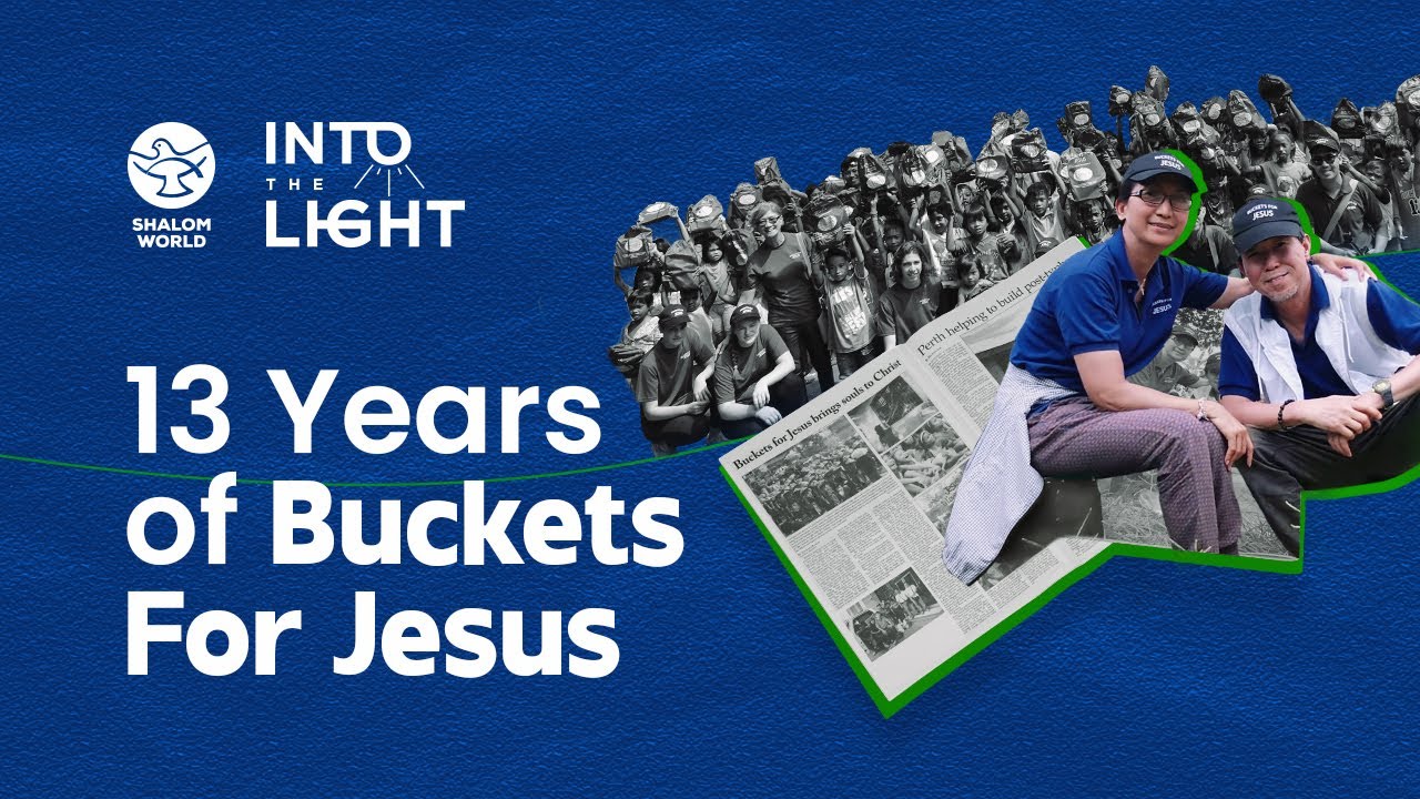 13 Years of Buckets For Jesus || Buckets For Jesus || Into the Light ...