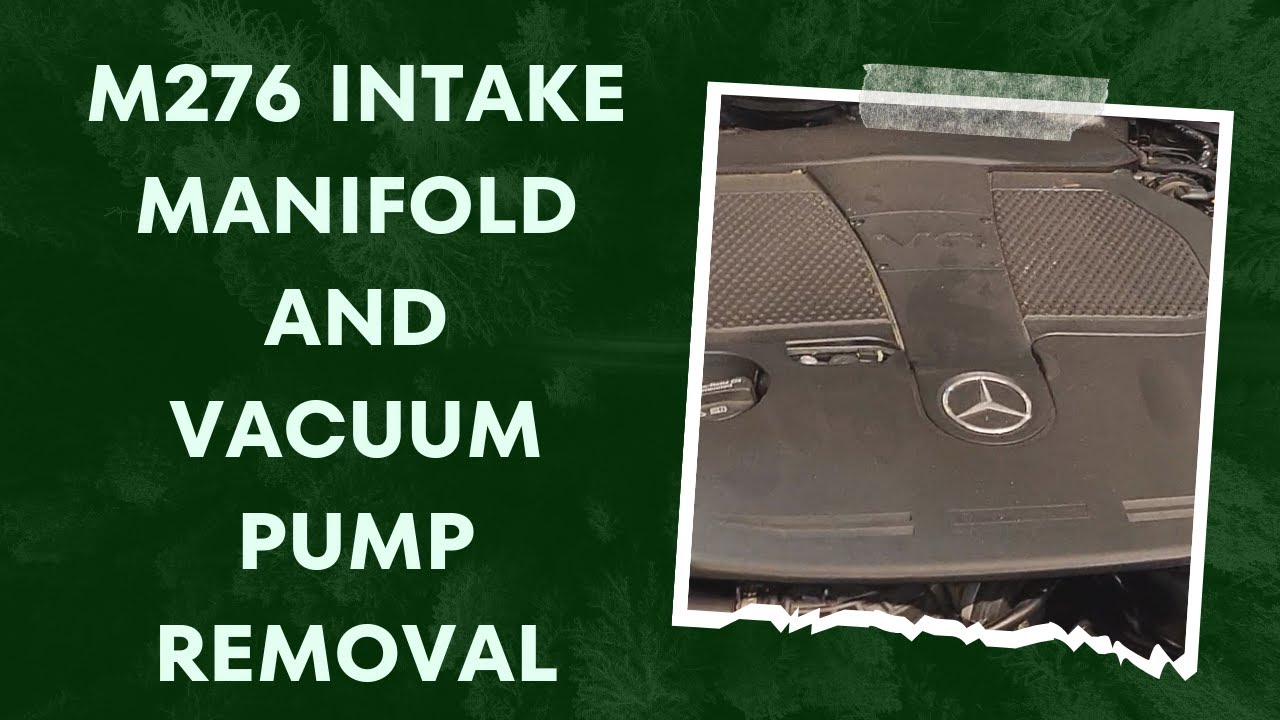 M276 Intake Manifold and Vacuum Pump Removal - YouTube