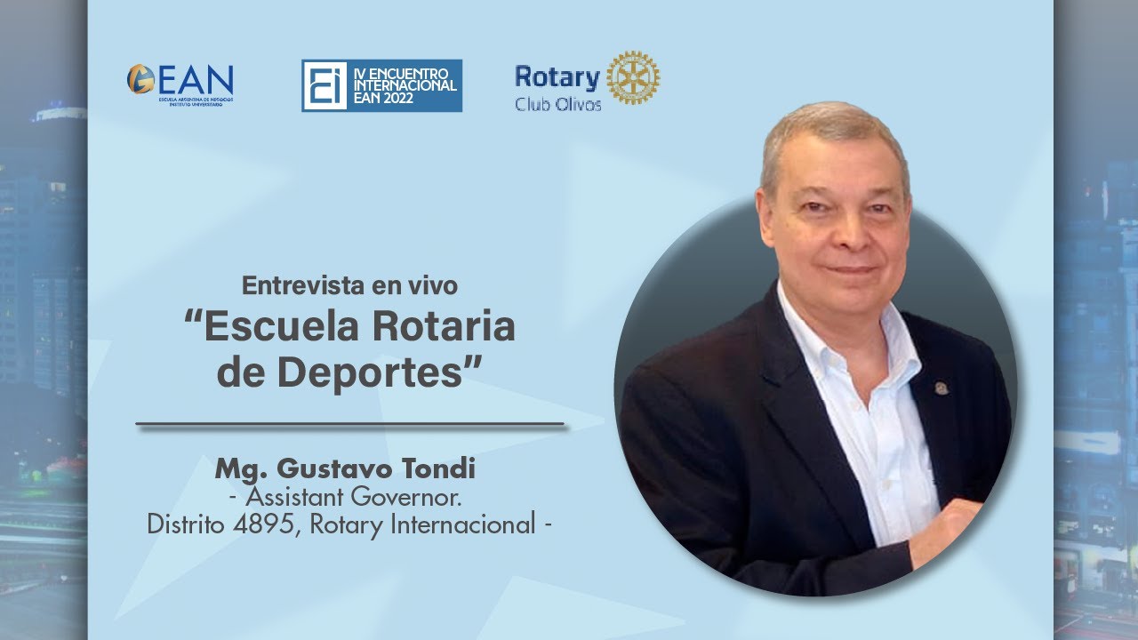 Entrevista a Gustavo Tondi, Assistant Governor Distrito 4895, Rotary ...