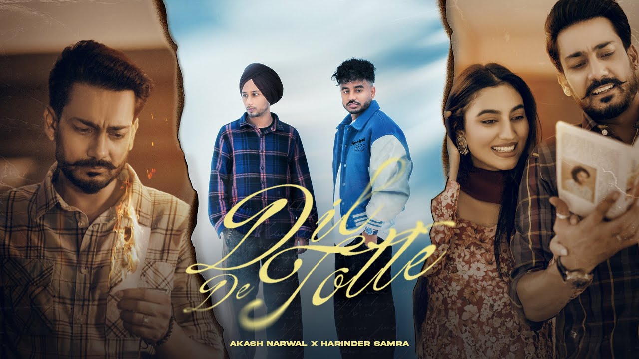 Dil De Totte - ( Official Video ) Akash Narwal | Harinder Samra | Amrit ...