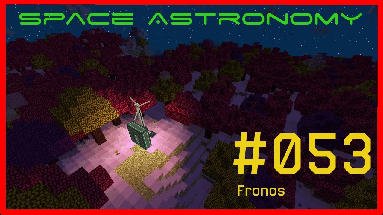Minecraft FTB [Space Astronomy] - #053 - Fronos - YouTube