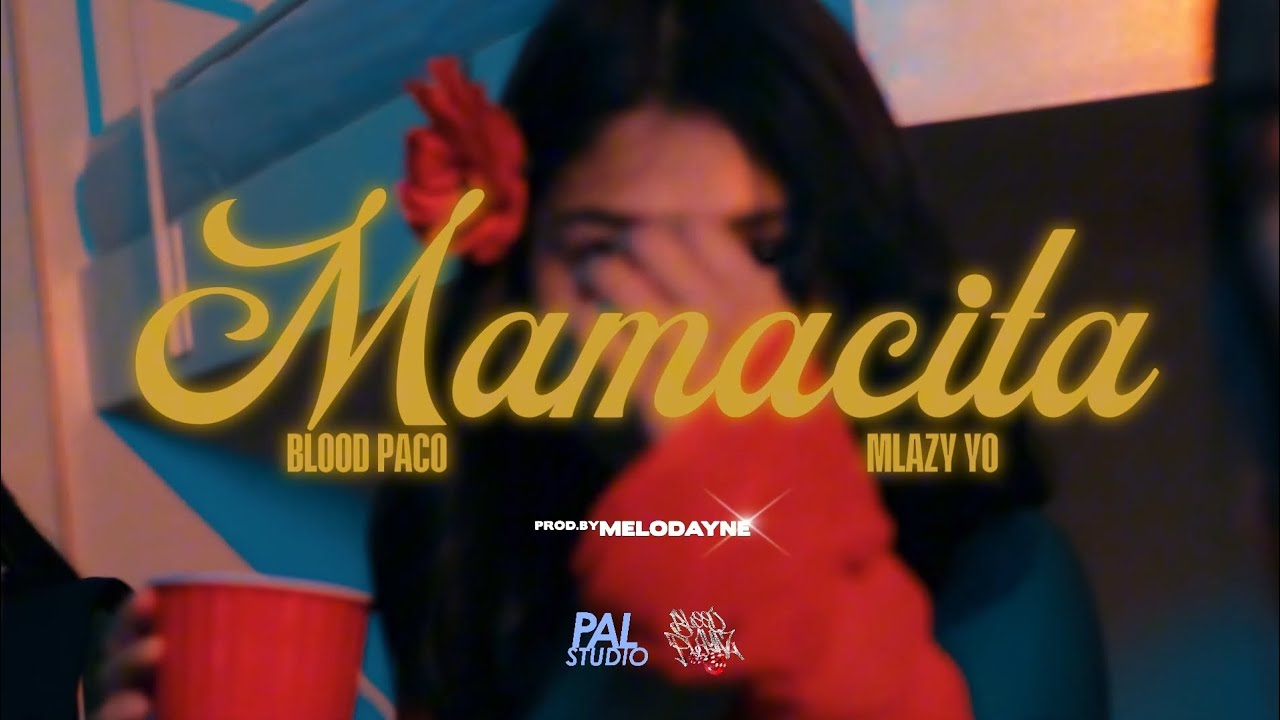 MAMACITA (feat. BLOOD PACO & MLAZY YO) - YouTube