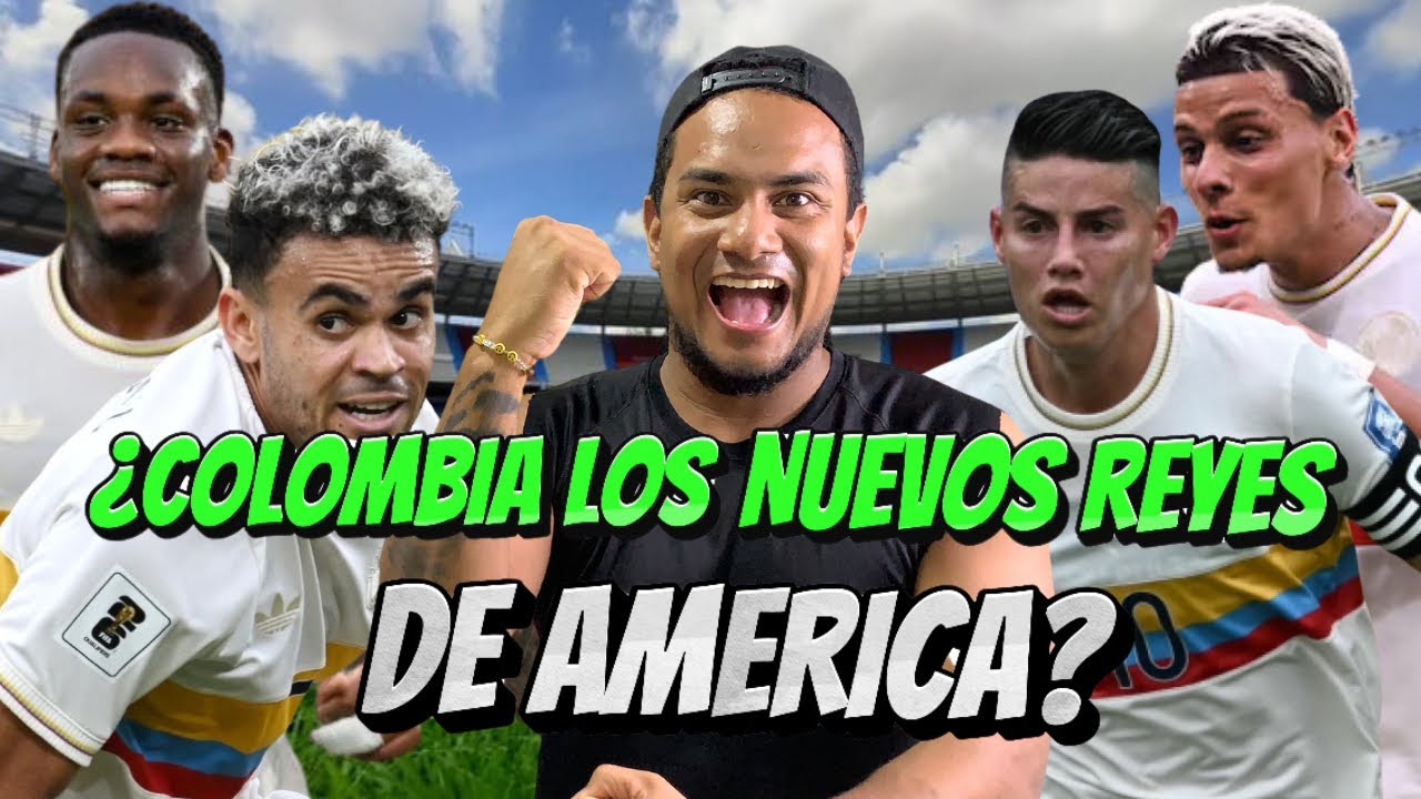 Las razones por las que la selección COLOMBIA son los nuevos reyes de ...