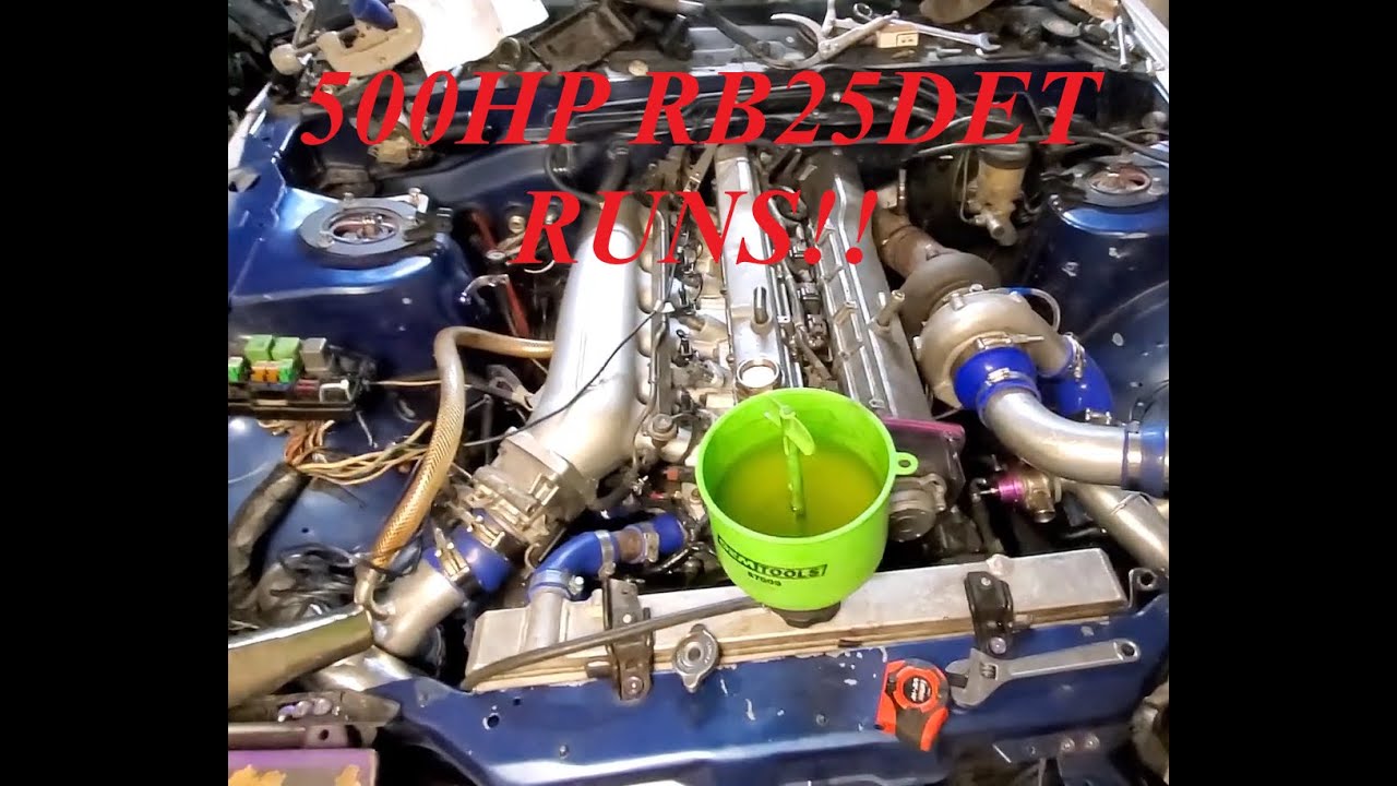 500HP RB25DET BUILD FINALLY RUNNING!!! - YouTube