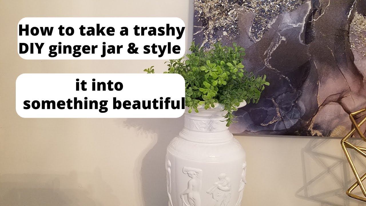 How I Took A Trashy DIY Ginger Jar And Style It Into Something ...