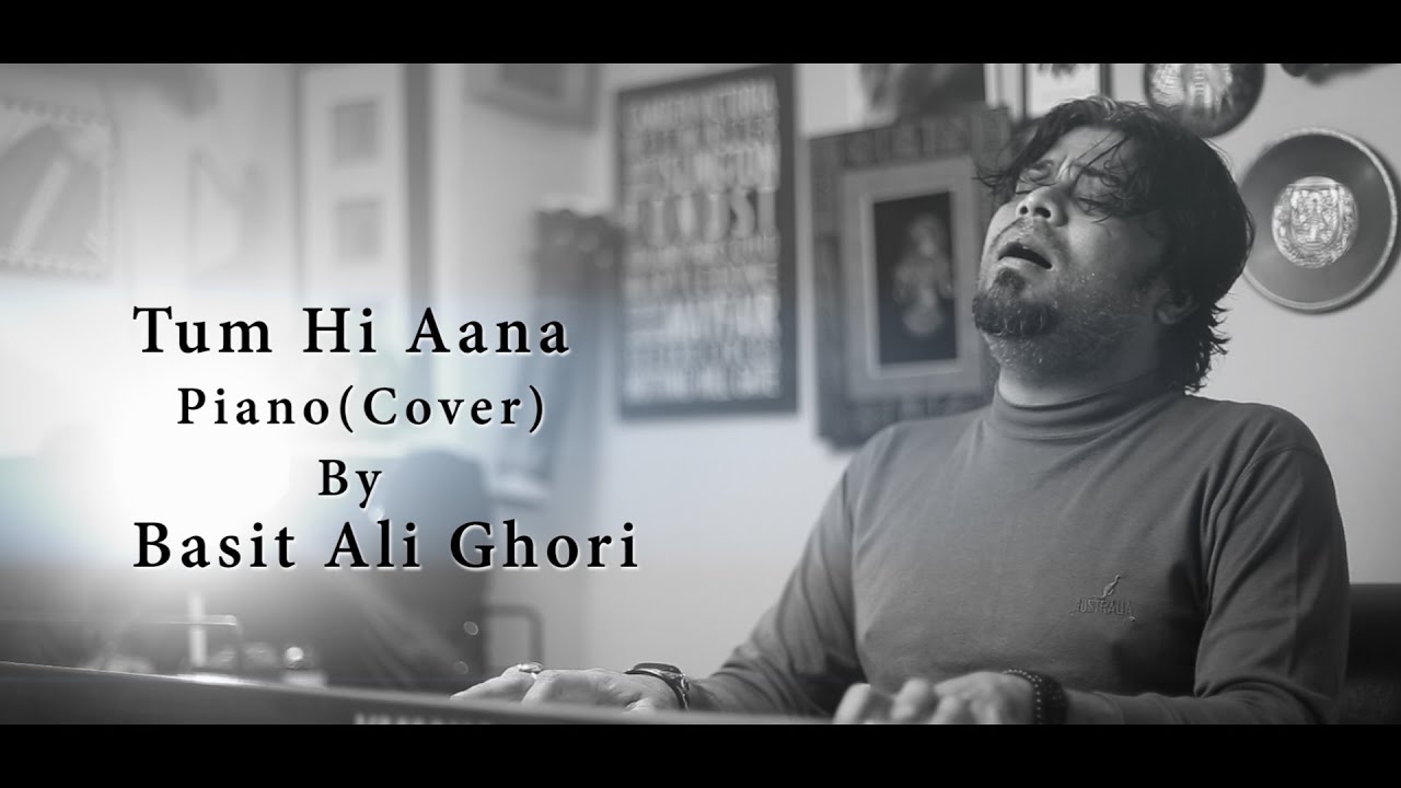 Tum Hi Aana | Piano ( Cover By Basit Ali Ghori ) ! - YouTube