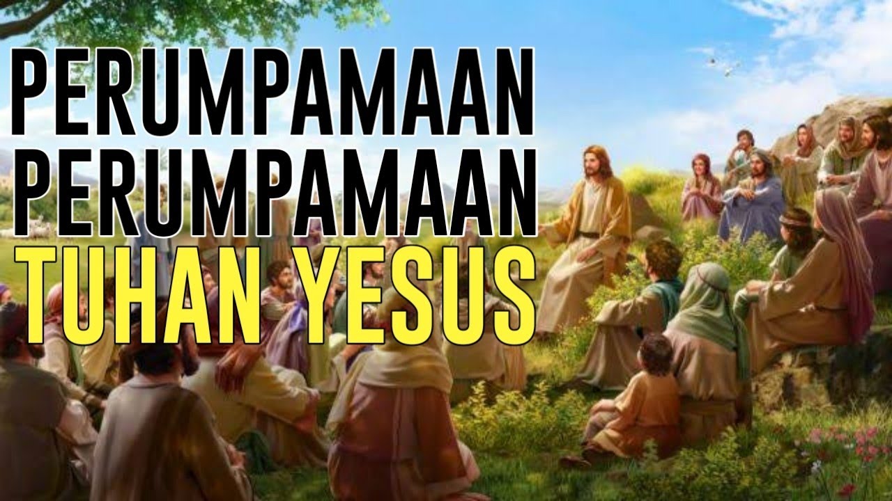 PERUMPAMAN PERUMPAMAAN TUHAN YESUS #alkitab #injil #YESUS #pengajaran # ...