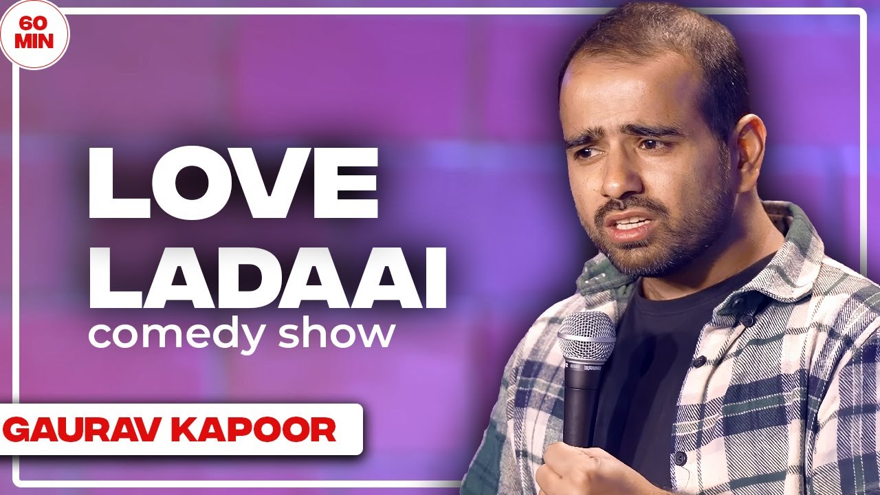 Gaurav Kapoor: Love & Ladaai - Stand-Up Comedy & Crowd Work Special ...