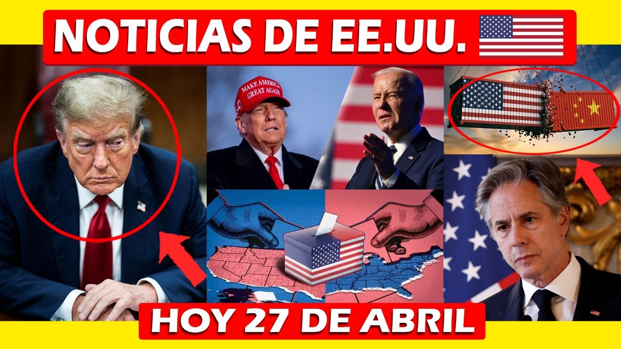 NOTICIAS DE EE.UU. HOY 27 DE ABRIL, NOTICIAS DE ESTADOS UNIDOS HOY 27 ...
