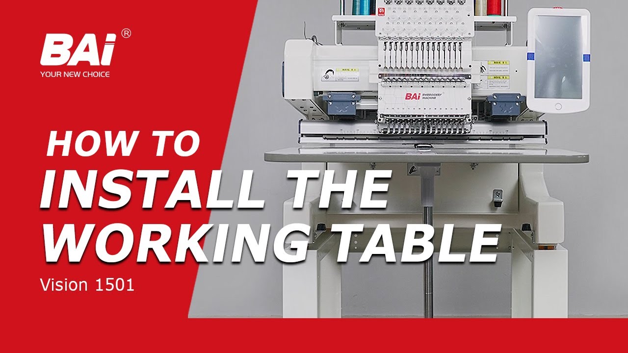 How to Install the Working Table for BAI Vision 1501 Embroidery Machine ...