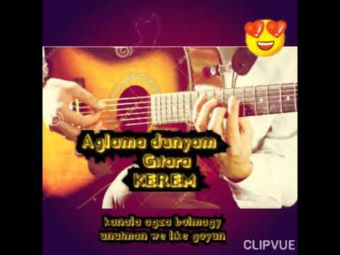 Aglama Dunyam gitara