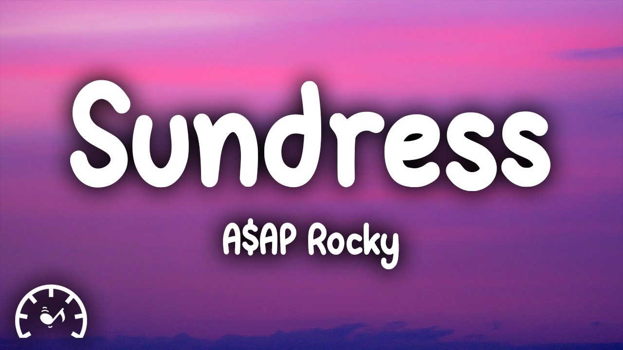 A$AP Rocky - Sundress (Lyrics) - YouTube