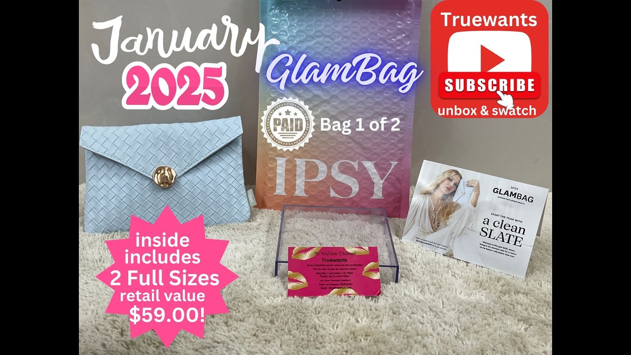 IPSY January 2025 GlamBag Unboxing & Swatches My Paid Bag 1 of 2 ...