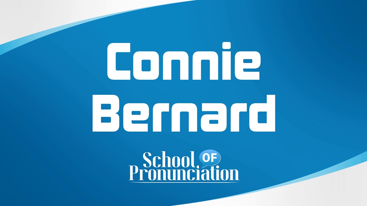 Learn How To Pronounce Connie Bernard - YouTube