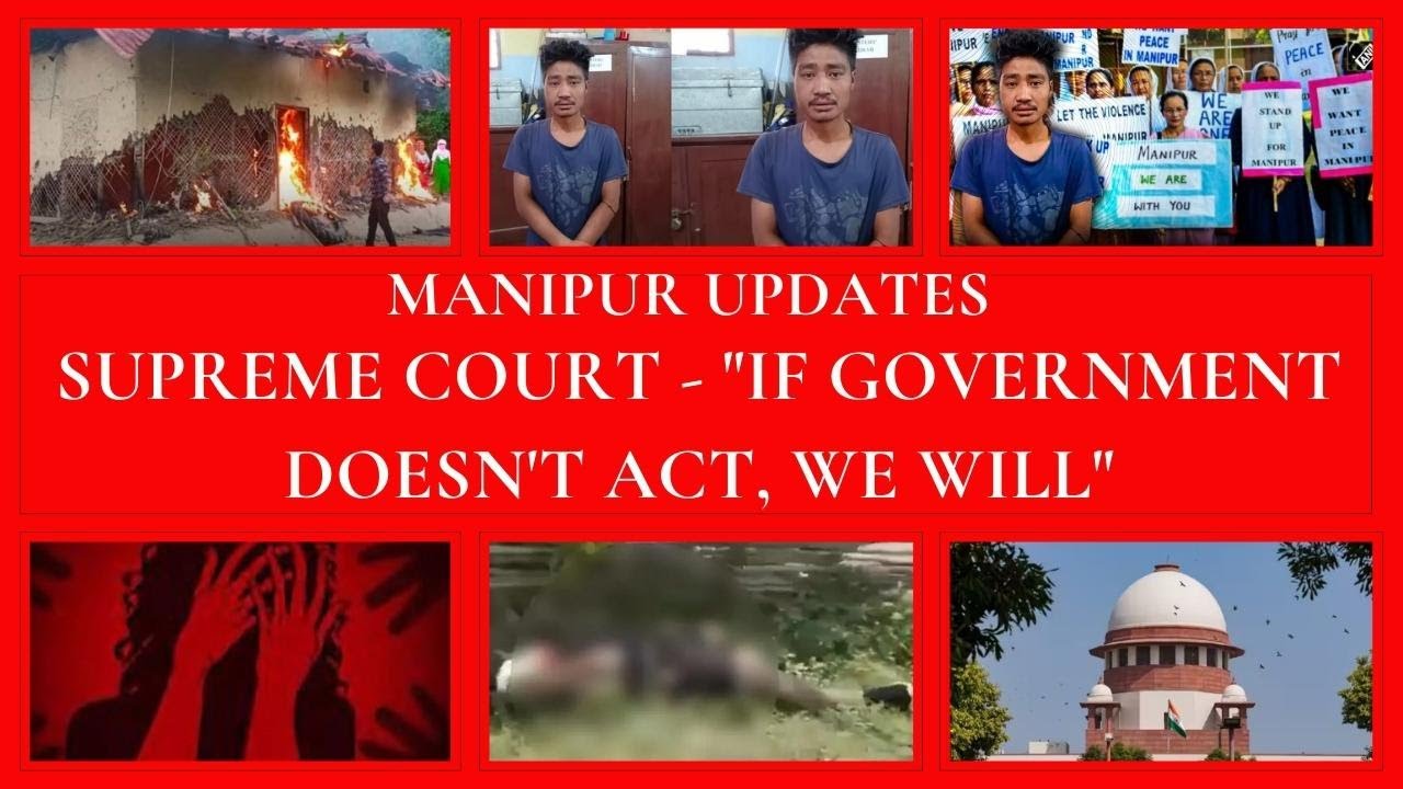 Manipur l Four Arrested So Far, Supreme Court on Manipur Women Viral ...