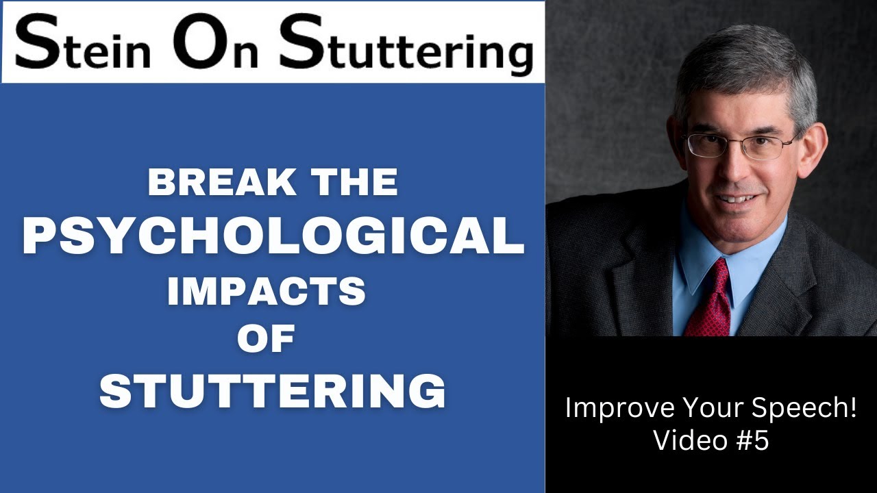 Stein on Stuttering: Break the Psychological Impacts of Stuttering ...