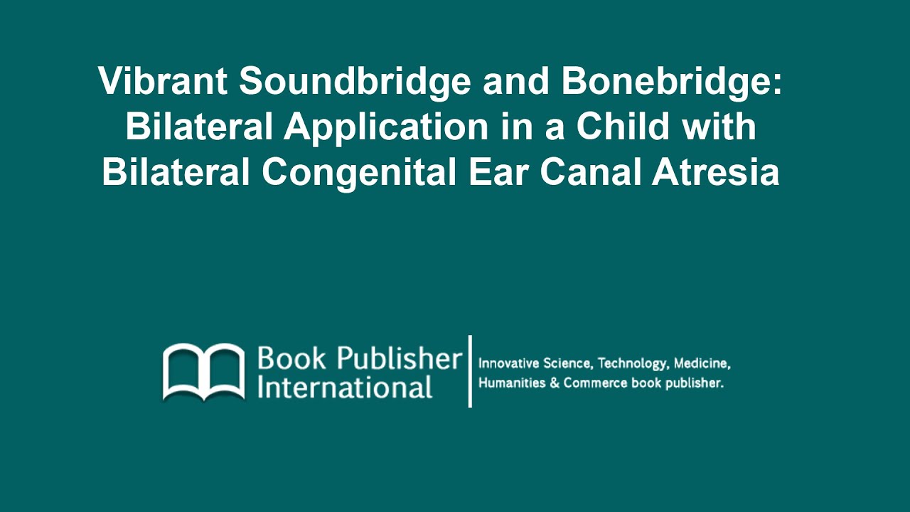 Vibrant Soundbridge and Bonebridge: Bilateral Application in a Child ...