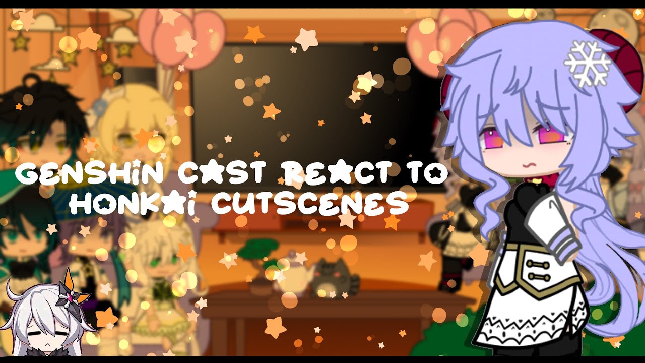 Genshin Casts React's To Honkai Impact Cutscenes Read desc Gacha club ...