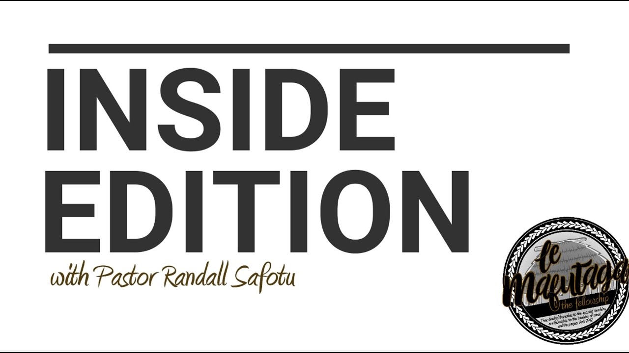 Le Mafutaga: Inside Edition with Pastor Randall Safotu - YouTube