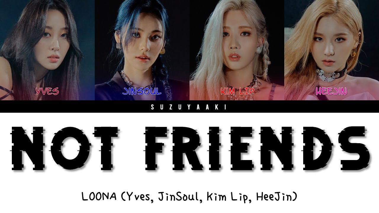 LOONA (이달의 소녀) – “NOT FRIENDS” (Prod. Ryan S. Jhun) Lyrics [Color Coded ...