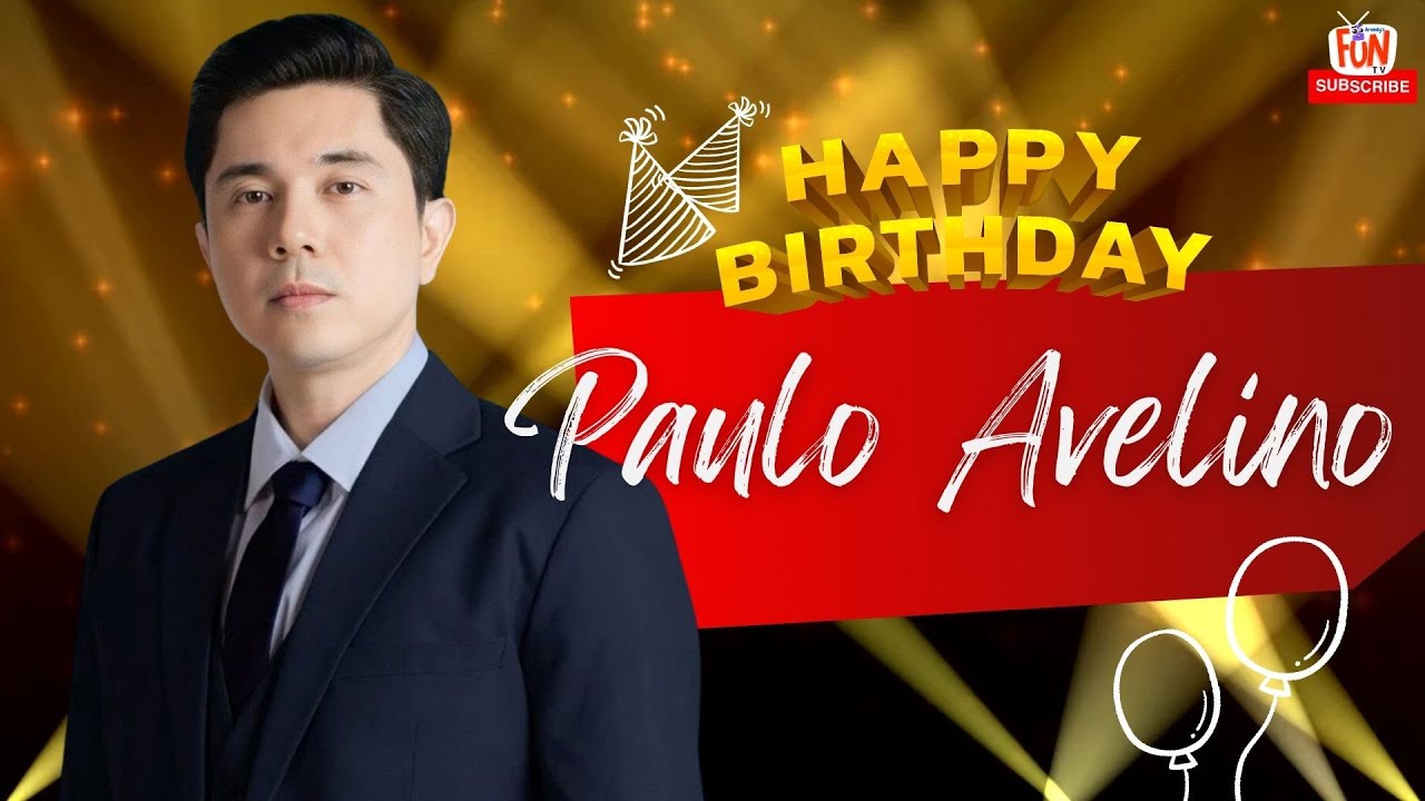 Happy Birthday Paulo Avelino! (1-Minute Greetings and Amazing Trivia ...