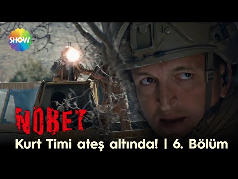 Kurt Timi ateş altında! | Nöbet 6. Bölüm