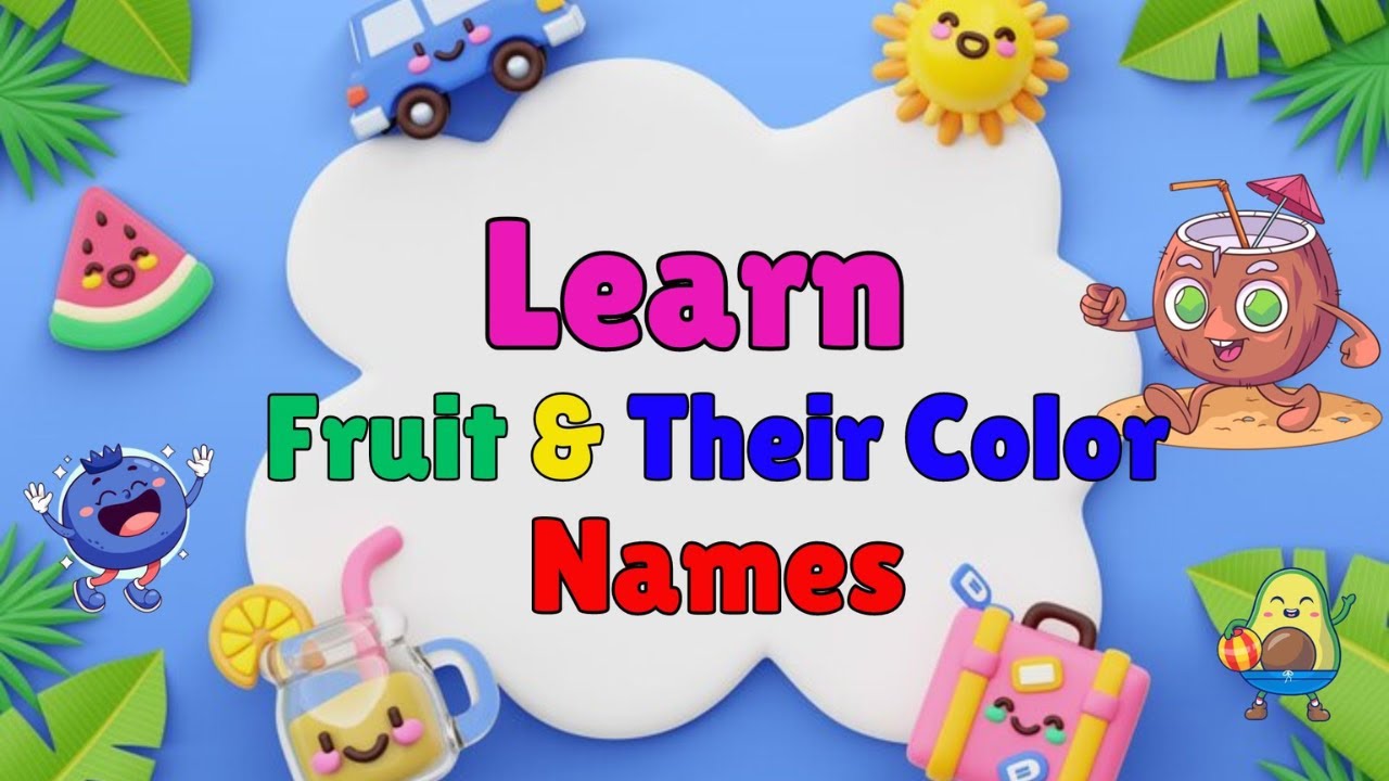 Let's Learn About Fruits and Their Colors - Learning Colors and Fruits ...