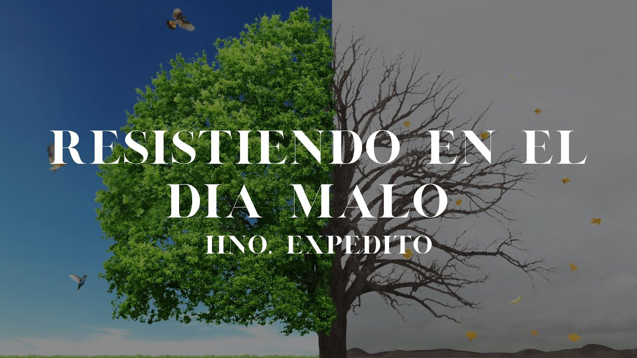 Resistiendo En El Dia Malo Hno. Expedito - YouTube