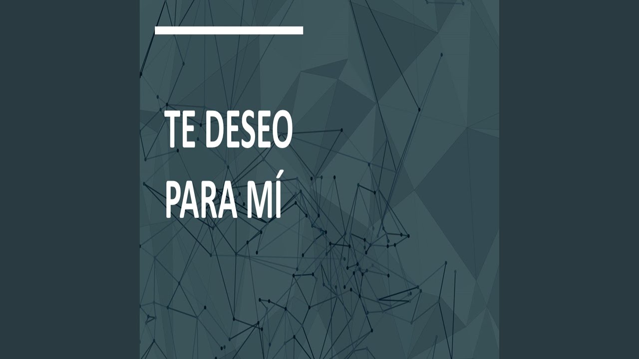 Te Deseo para Mí - YouTube