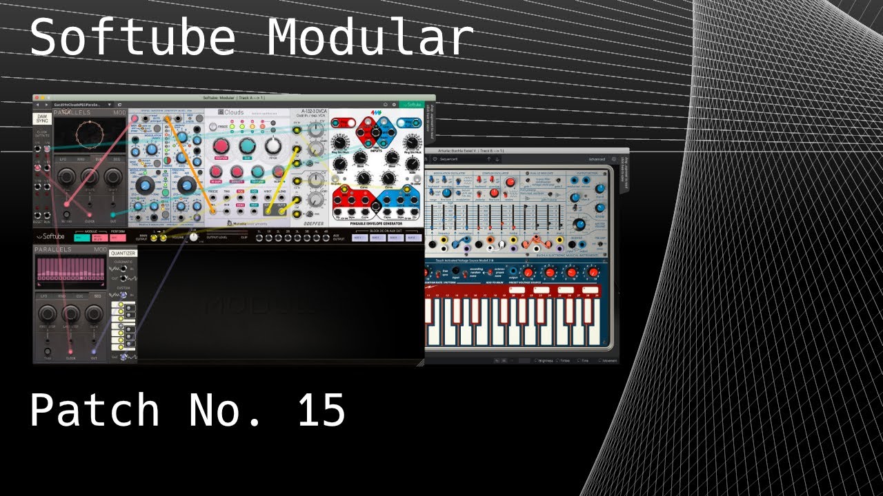 No. 15 – Softube Modular (Parallels, Braids, Doepfer), Valhalla Delay ...